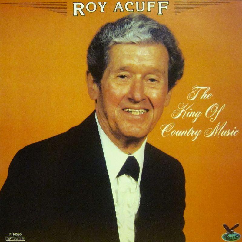 Roy Acuff(Vinyl LP)The King Of Country Music-CBS-P 16596-US-1982-Ex/Ex ...